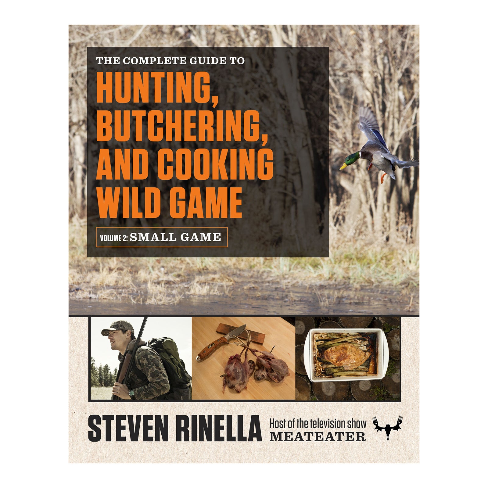 The Complete Guide to Hunting, Butchering, and Cooking Wild Game: Vol.